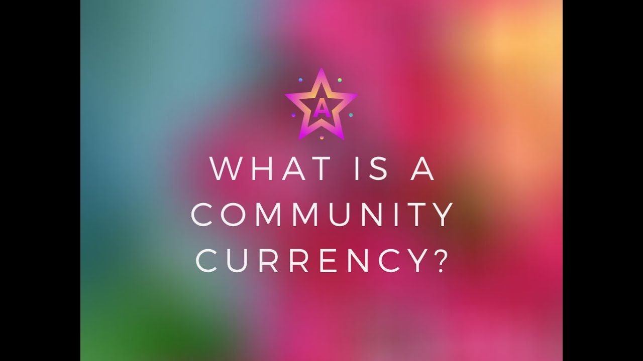 What is a Community Currency? - YouTube