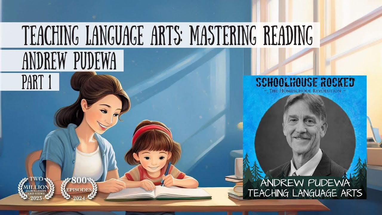 Teaching Language Arts: Mastering Reading - Andrew Pudewa, Part 1 ...
