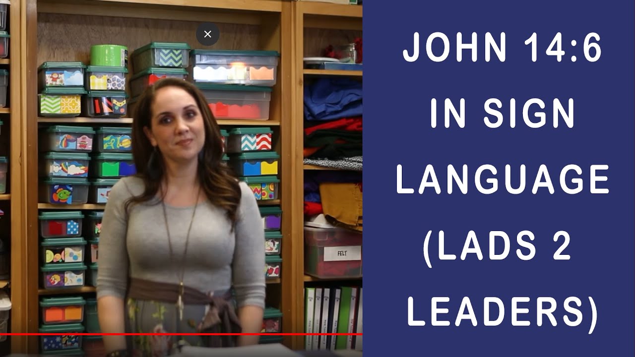 Lads to Leaders Sign Language John 14:6 - YouTube