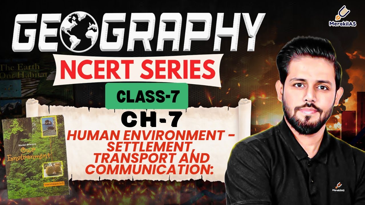 CH-7 Human Environment - Settlement, Transport and Communication ...