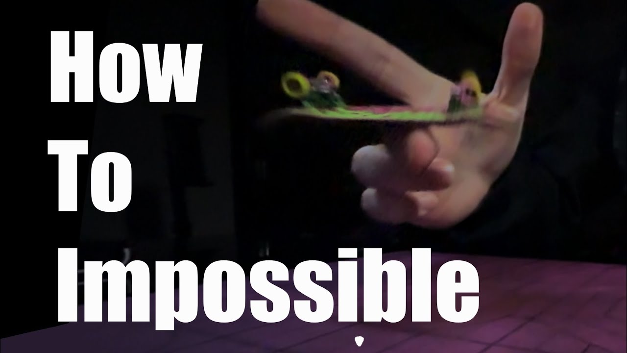 Impossible Trick Tutorial -How to Impossible on a tech deck or ...