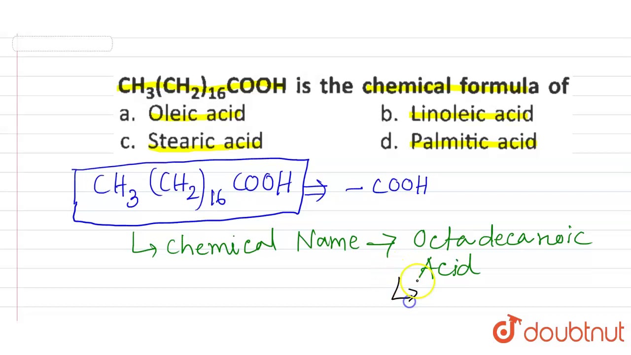 `CH_(3)(CH_(2))_(16)` COOH is the chemical formula of - YouTube