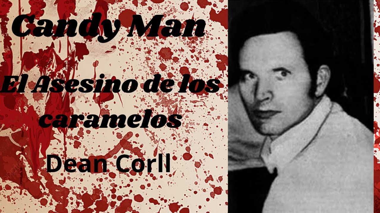 Candy Man El Asesino de los Caramelos. Dean Corl - YouTube