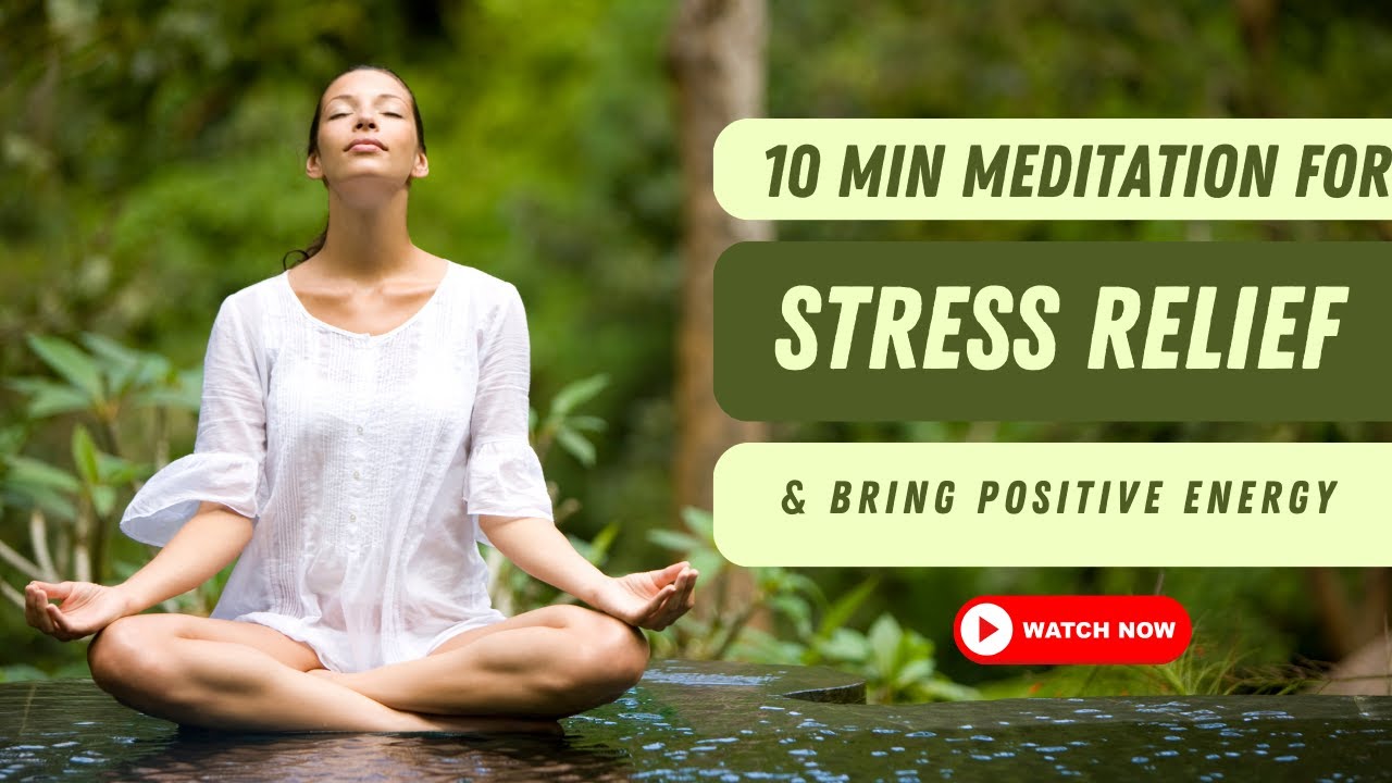 10 minutes Easy Guided Meditation to bring Positive Energy and Be ...