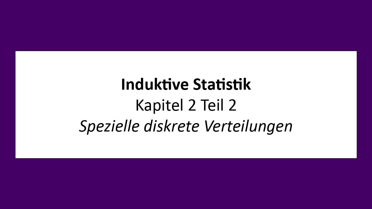 Induktive Statistik - K2T2 - Spezielle diskrete Verteilungen - YouTube
