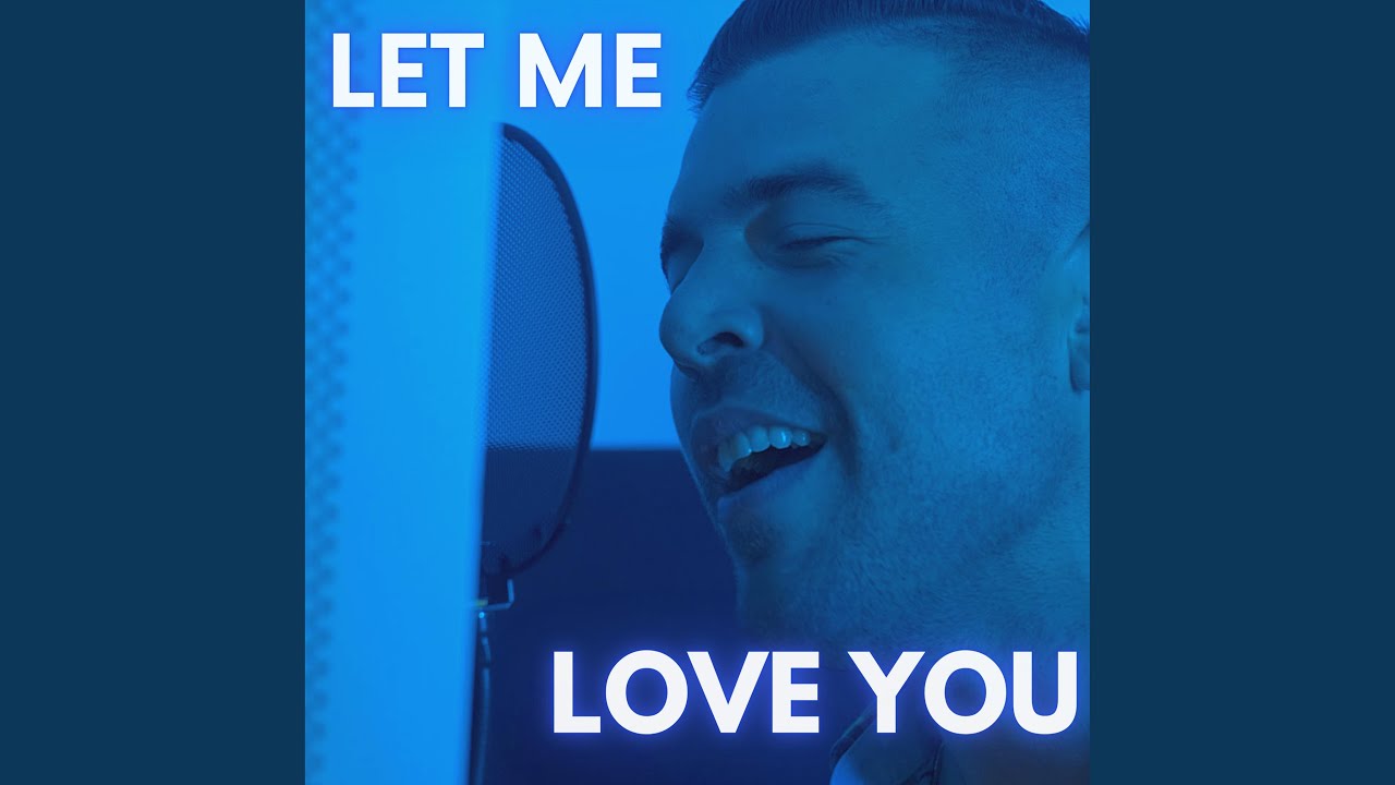Let Me Love You Youtube Music
