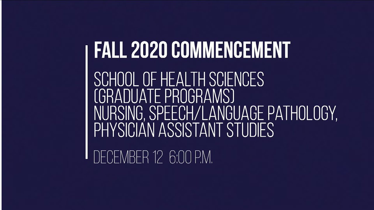 Fall 2020 Commencement: School of Health Sciences – Graduate Programs ...