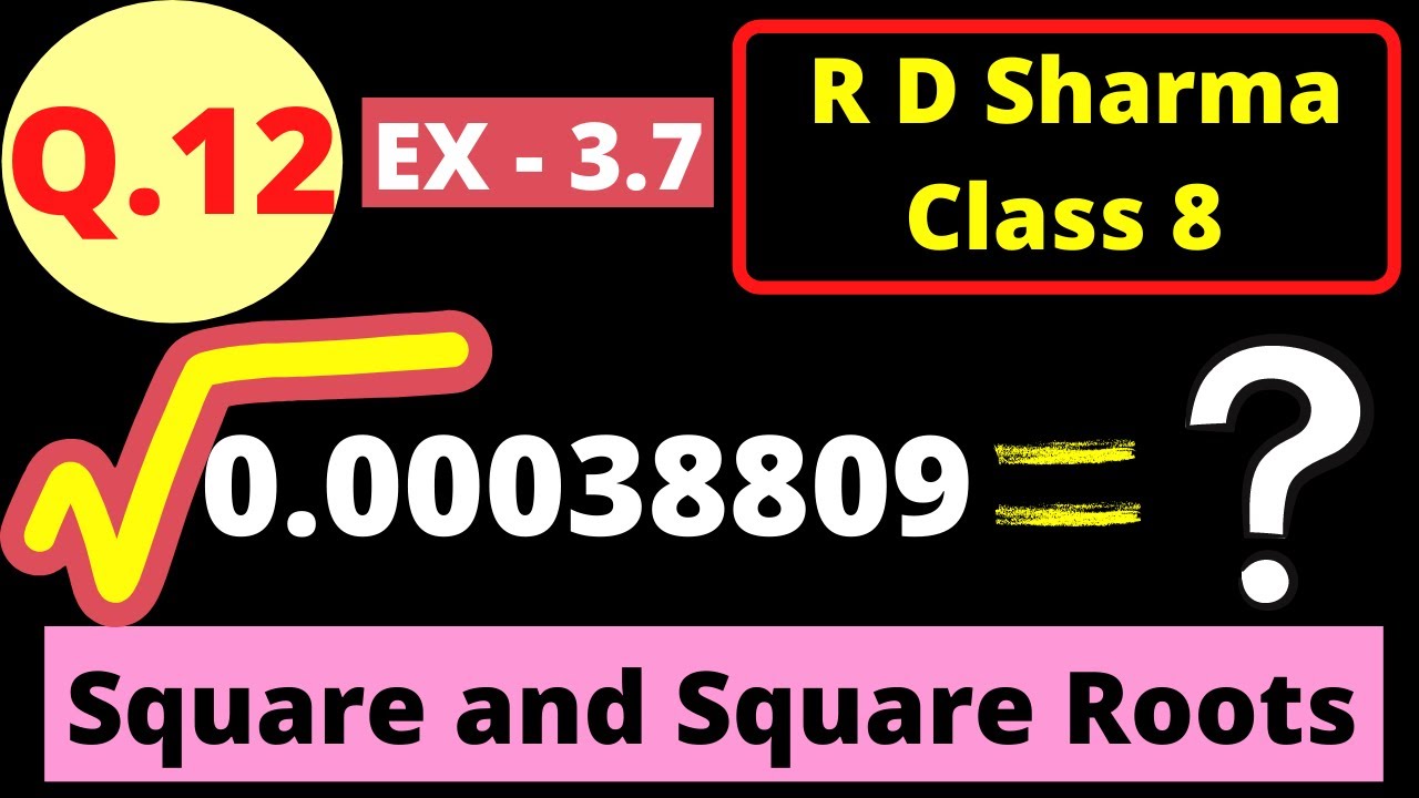 Q 12 How To Find The Square Root Of 0 00038809 Exercise 3 7 q-12-how-to-find-the-square-root-of-0-00038809-exercise-3-7