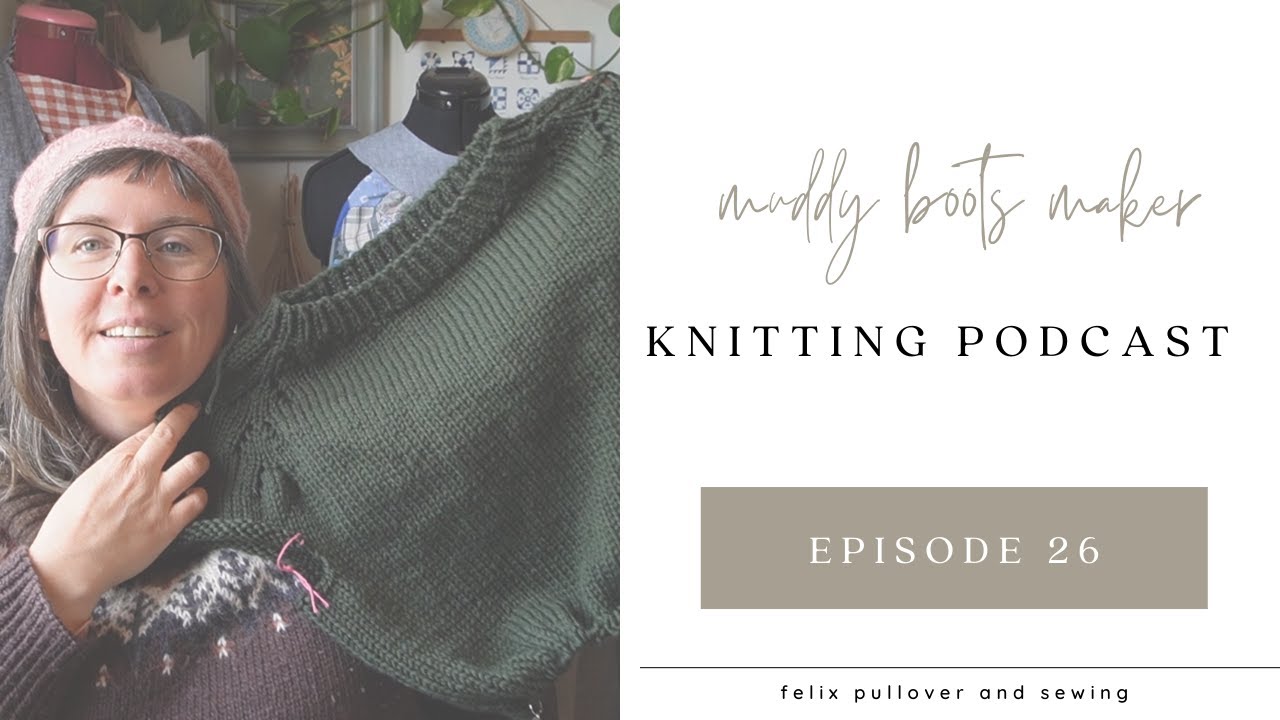 Knitting Podcast Ep. 26 - Felix Pullover - YouTube