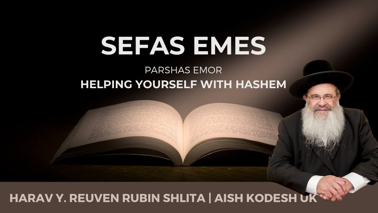 Sefas Emes - Emor | Helping Yourself with Hashem | Harav Y. Reuven ...