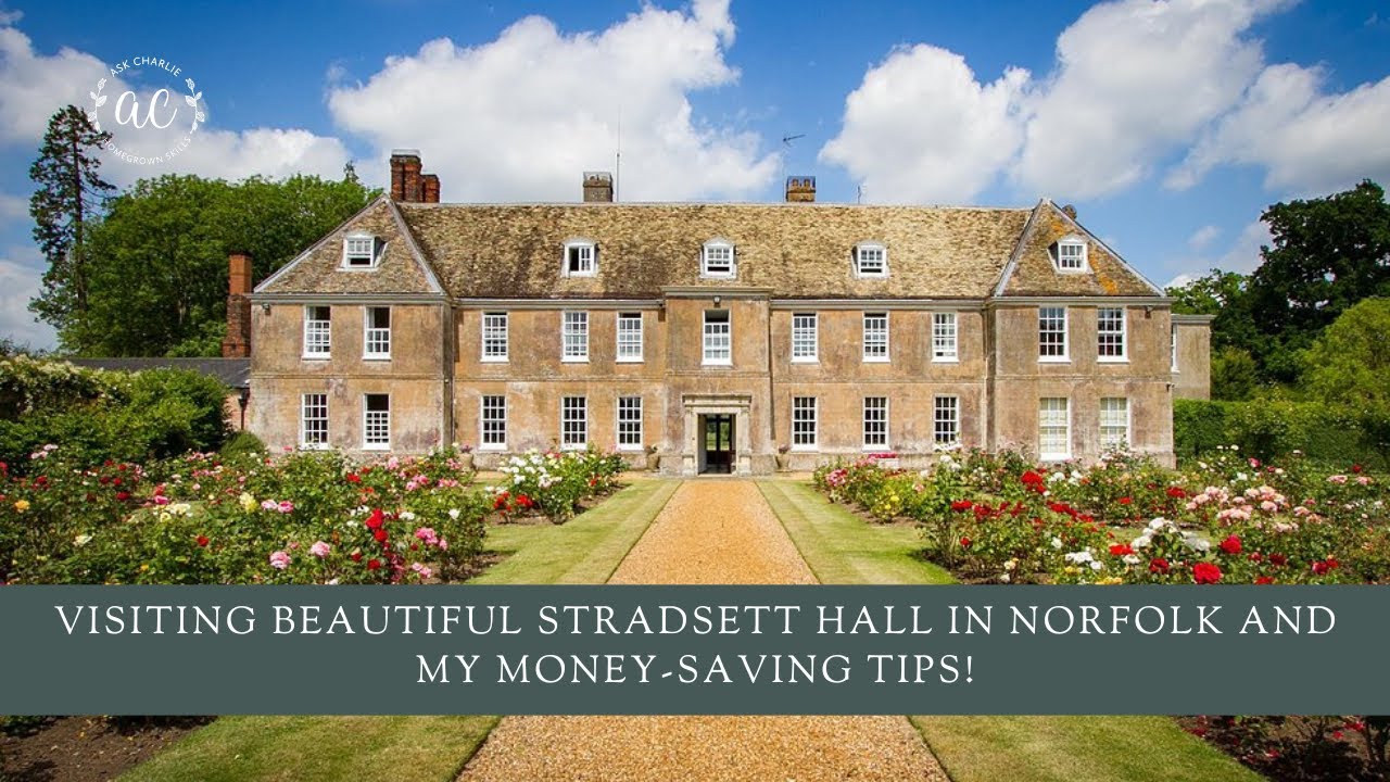 Visiting beautiful Stradsett Hall in Norfolk and my money-saving tips ...