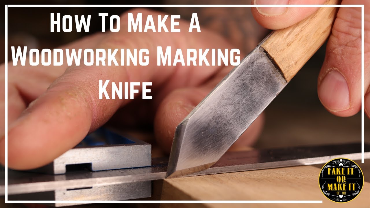 HOW TO MAKE A WOODWORKING MARKING KNIFE ( HOW TO MAKE A SIMPLE MARKING ...