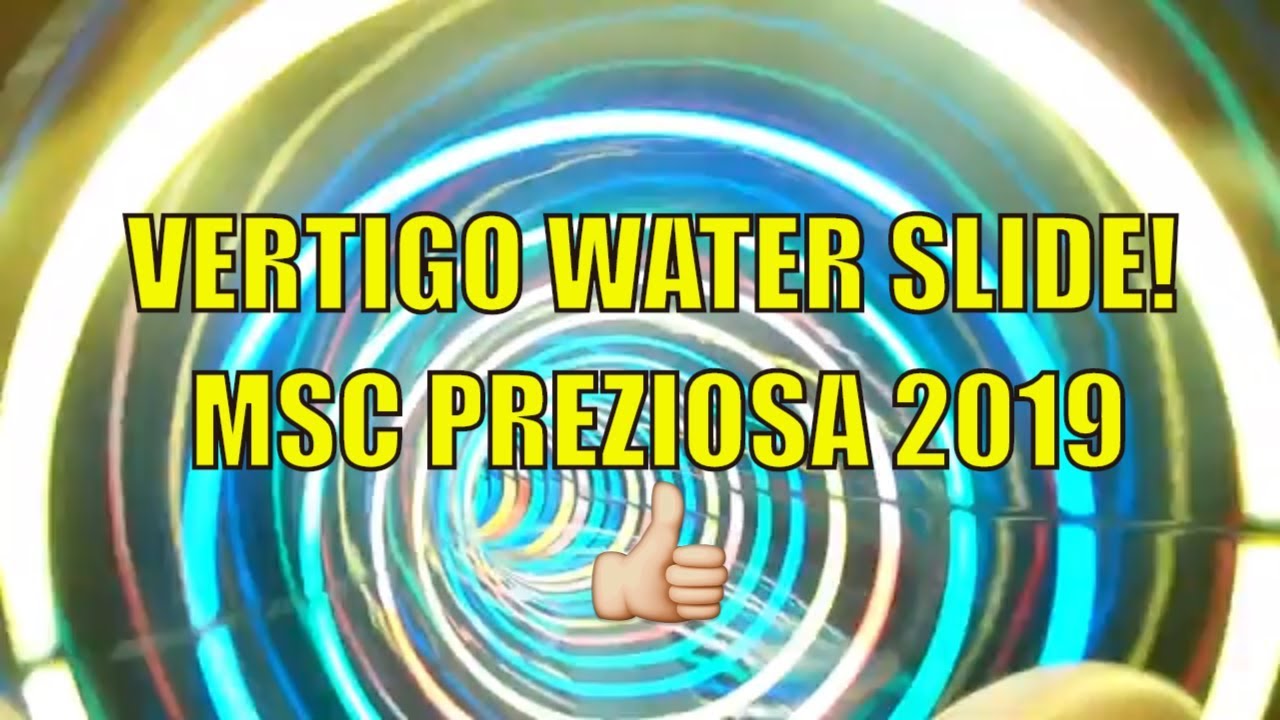 MSC Preziosa 2019 VERTIGO Longest Water Slide MSC Preziosa, Northern ...
