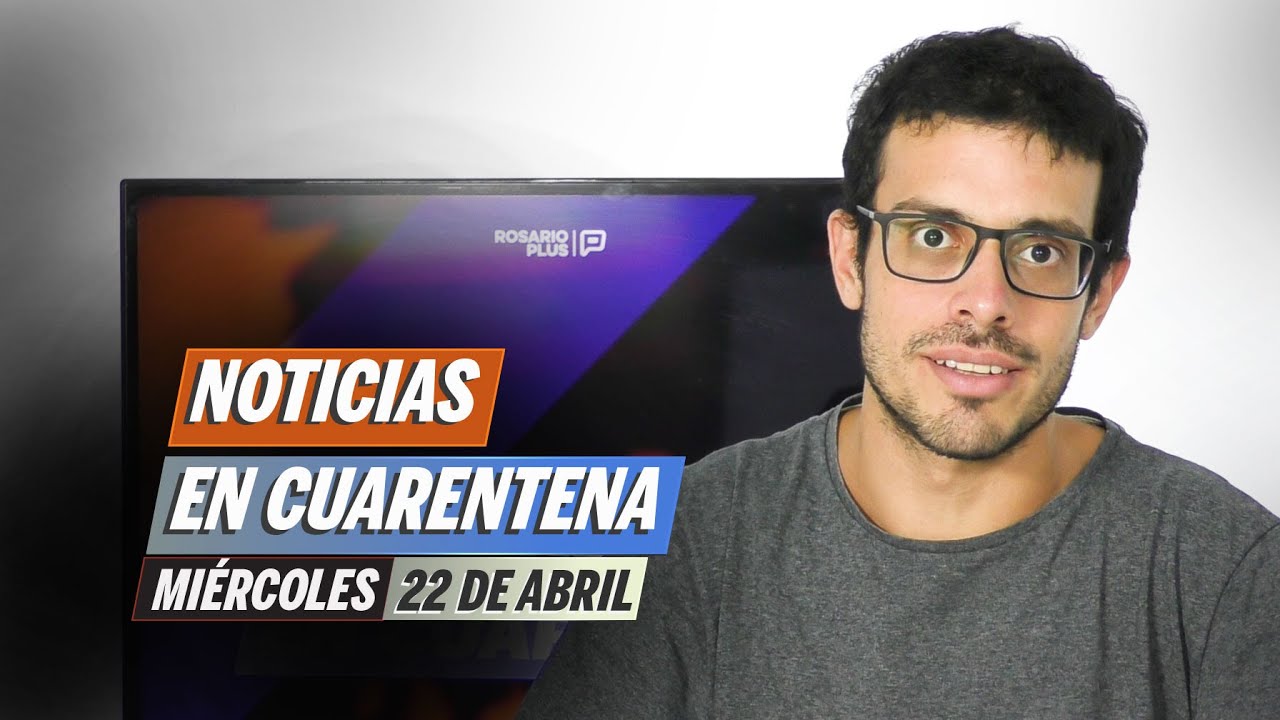 Noticias en cuarentena #34 - YouTube