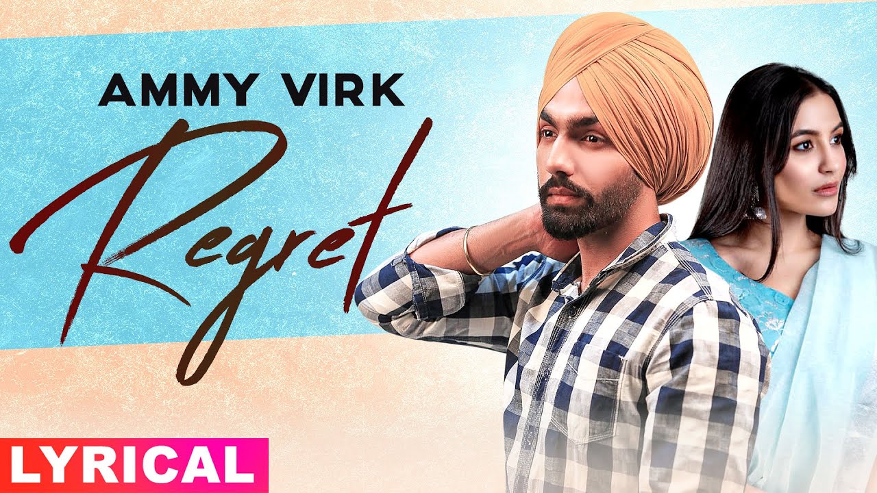 Regret (Lyrical) | Ammy Virk | Gold Boy | Simar Doraha | Latest Punjabi ...