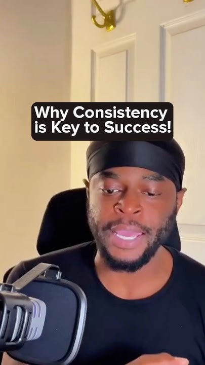 Why Consistency is Key to Success! - YouTube