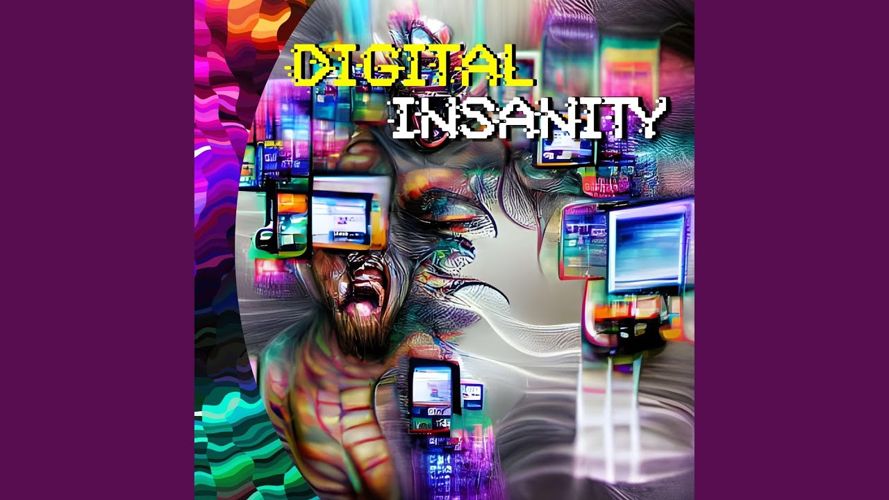 Digital Insanity - YouTube