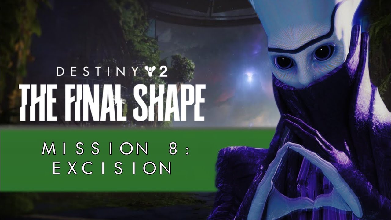 Destiny 2: The Final Shape - Mission 8 - Excision - YouTube