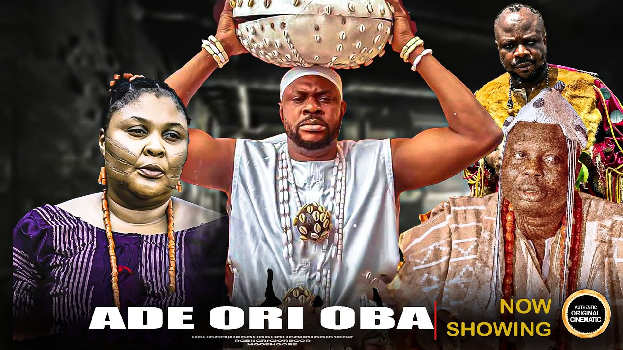 ADE ORI OBA - Yoruba Movie 2025 Drama Odunlade Adekola,Ireti Osayemi ...