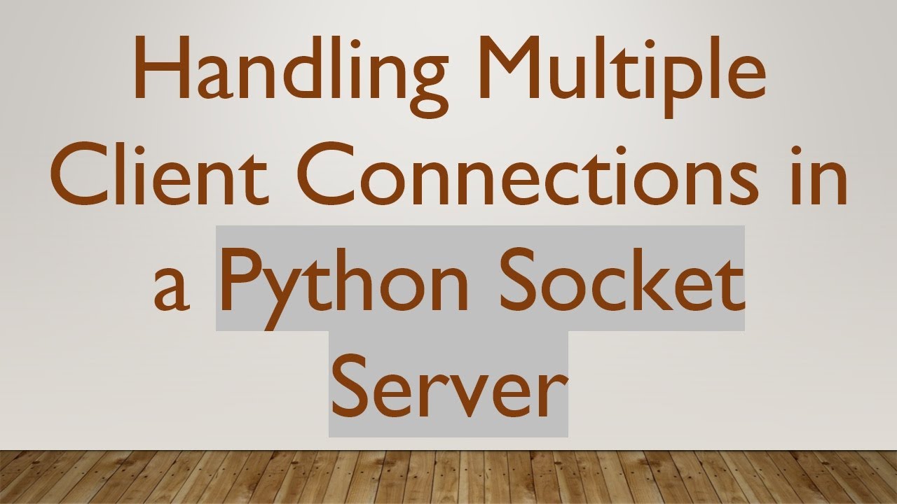 Handling Multiple Client Connections In A Python Socket Server Youtube