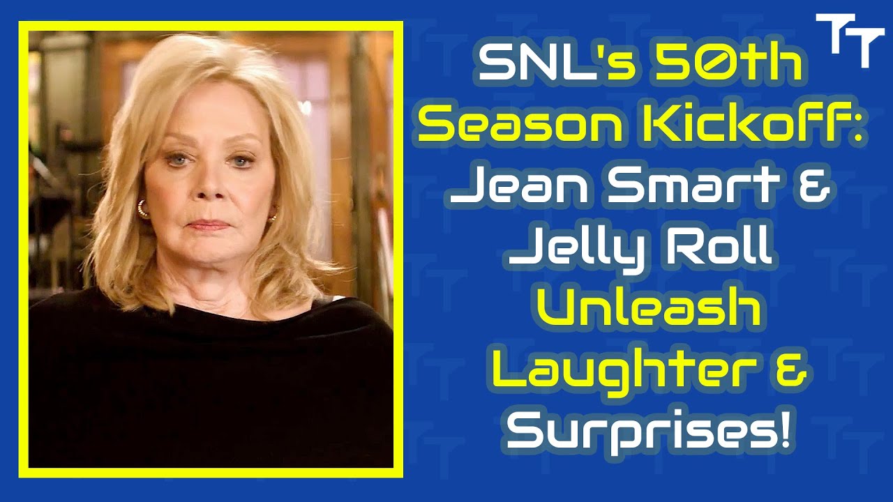 🚀 SNL's 50th Season Kickoff: Jean Smart & Jelly Roll Unleash Laughter ...