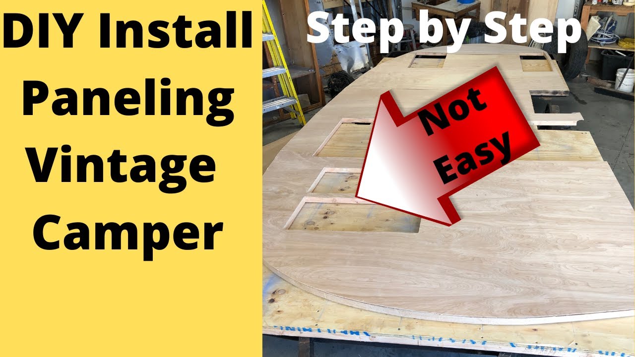 EP 136 Step by step installing the interior paneling vintage camper ...