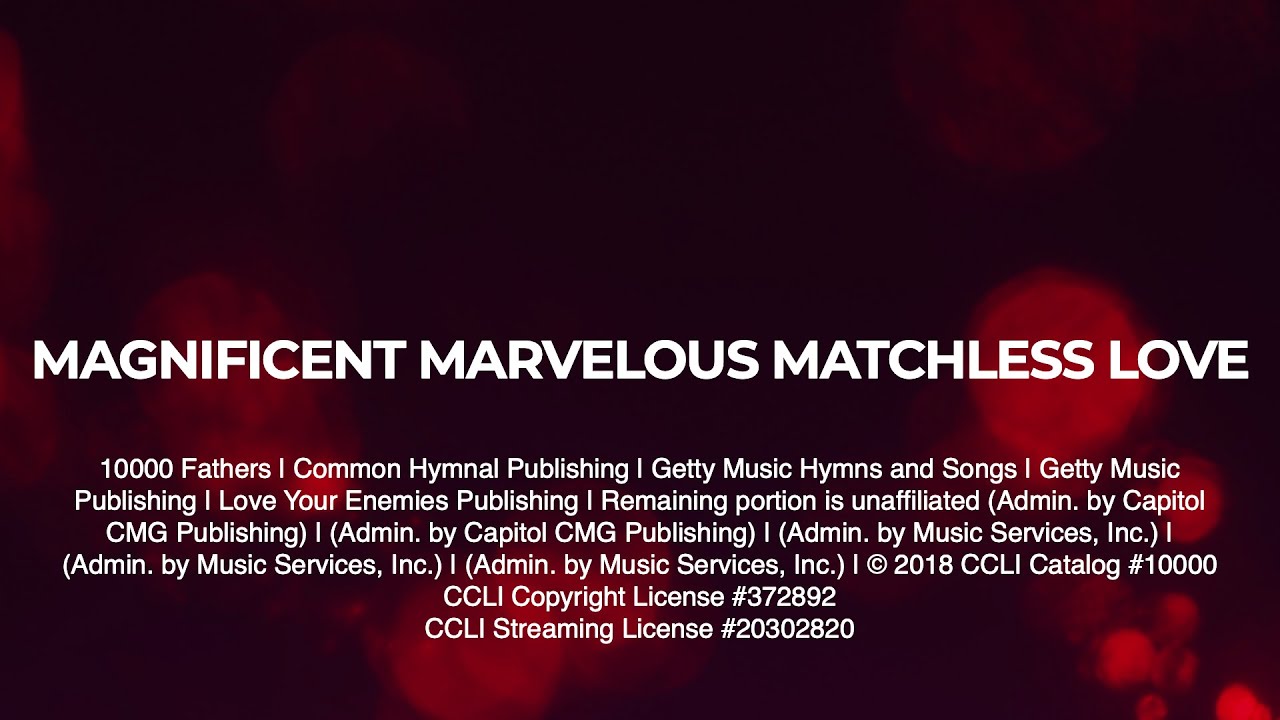 Magnificent Marvelous Matchless Love - YouTube
