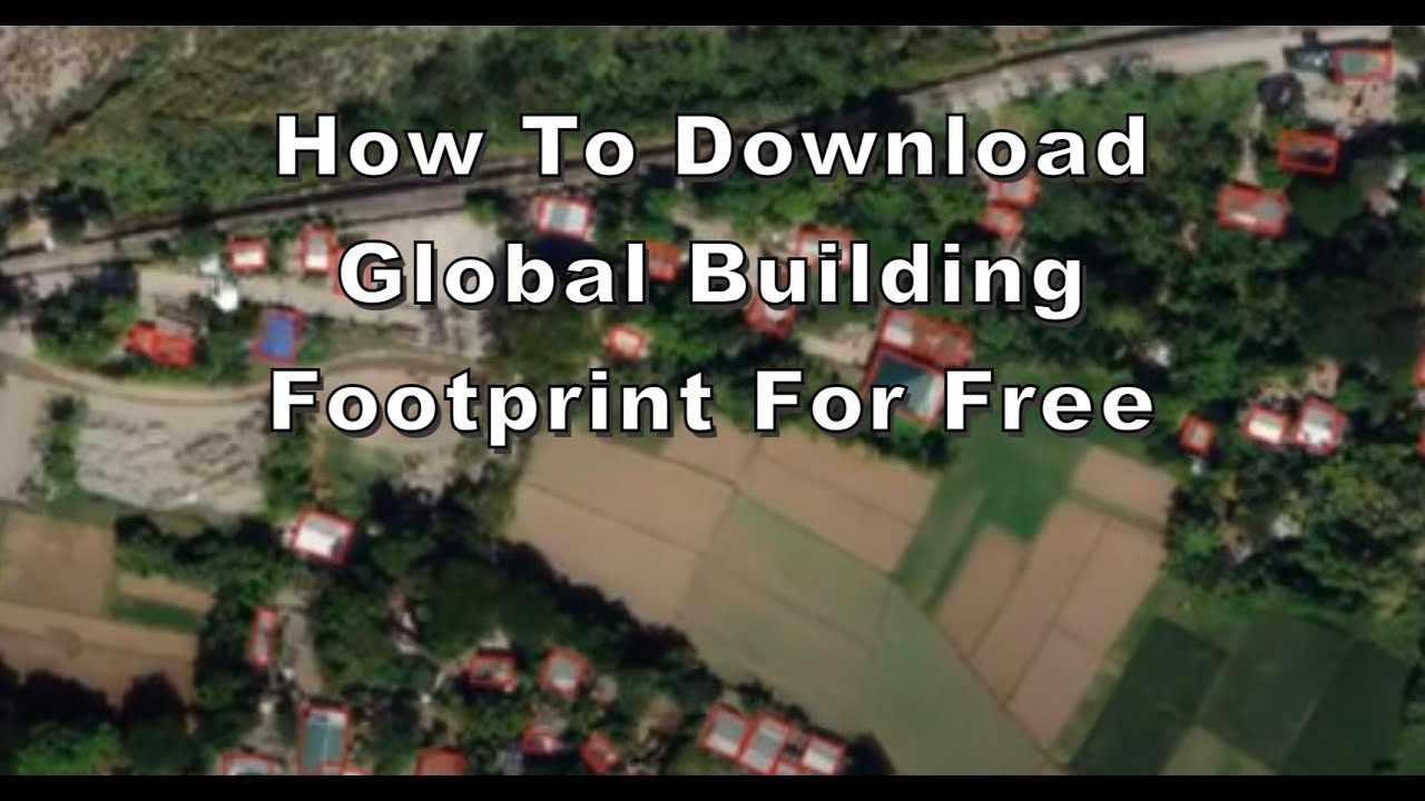 How to download Global Building Footprint for free - YouTube