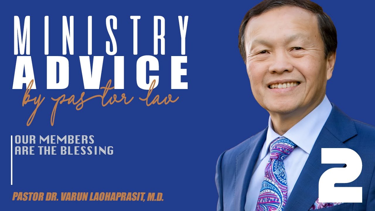 2/38 Our members are the blessing - Ministry Advice by Pastor Lao - YouTube