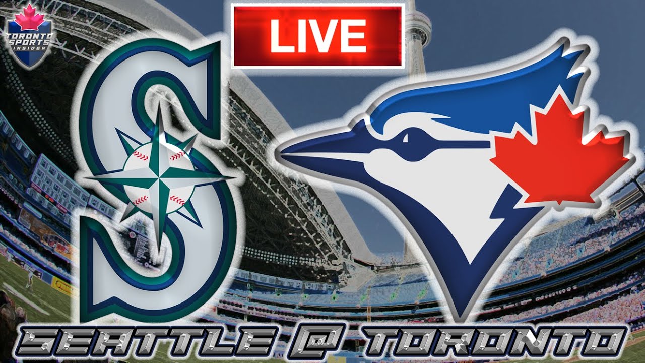 Seattle Mariners vs Toronto Blue Jays LIVE Stream Game Audio | MLB LIVE ...