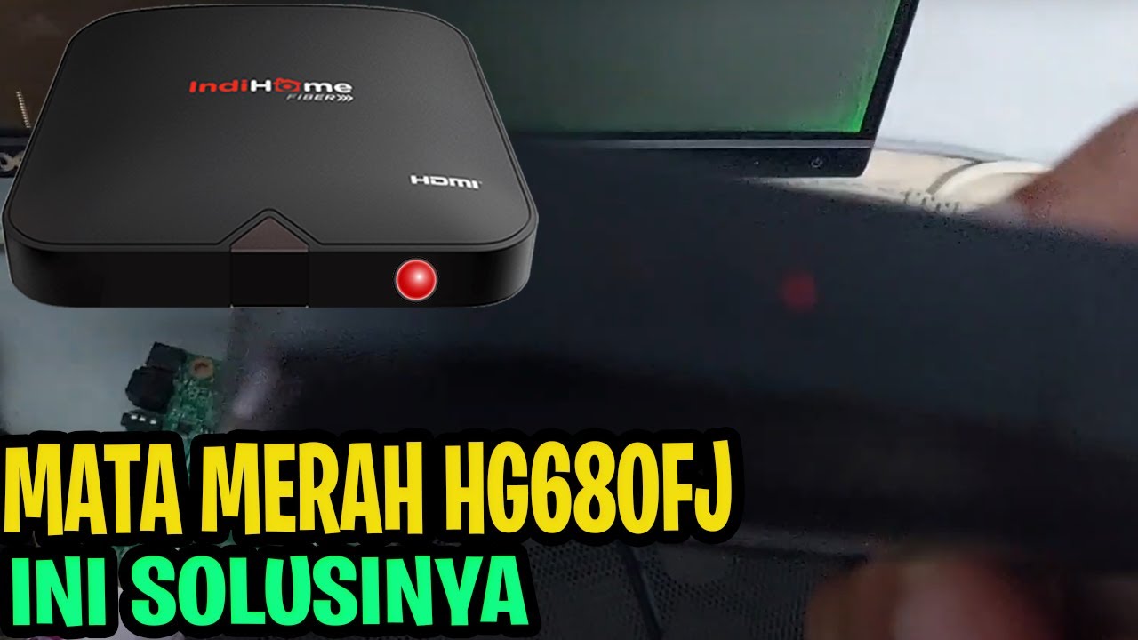 HG680FJ Mengalami Mata merah dan Layar Blank Hitam, Berikut Solusinya ...