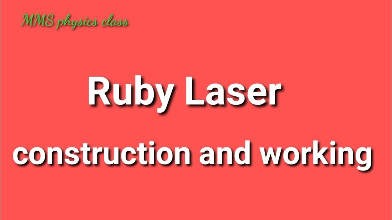 Ruby laser construction and working - YouTube