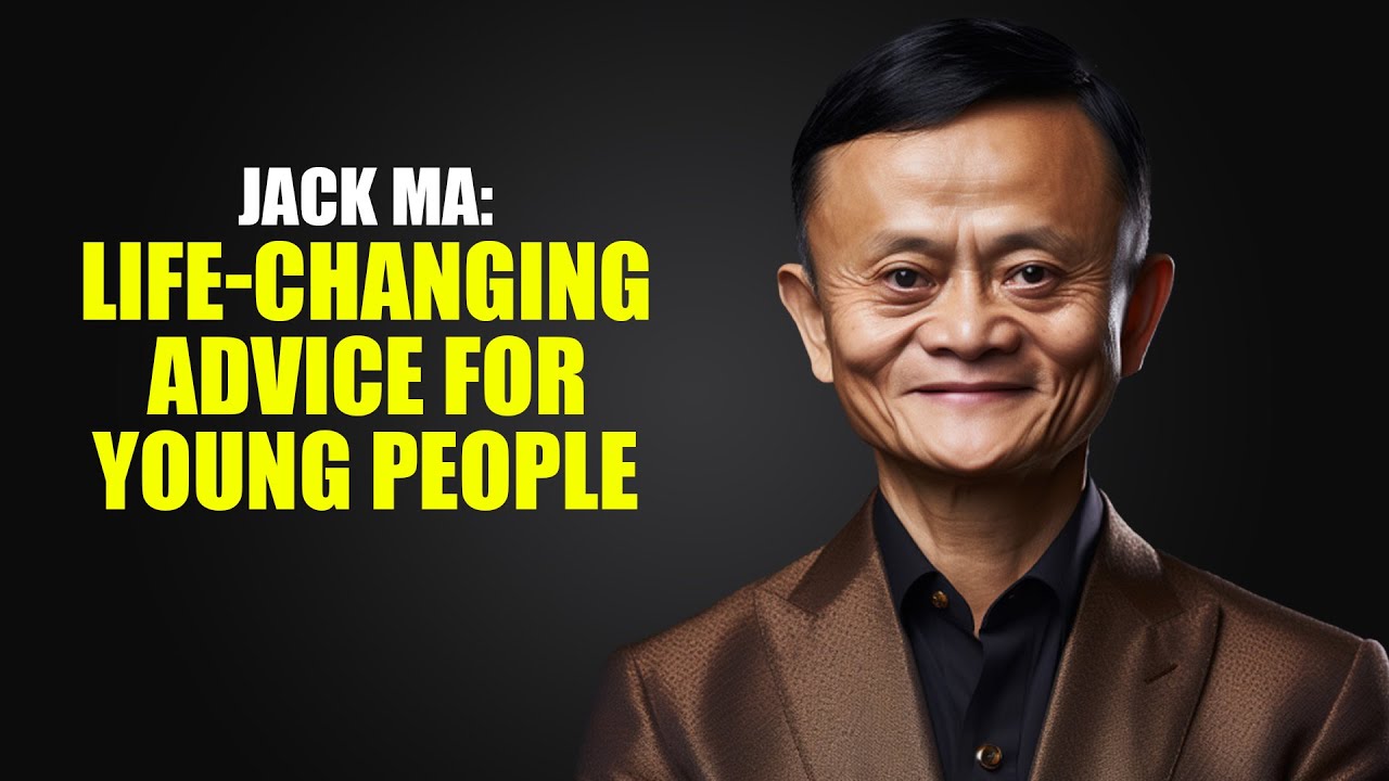 Wisdom from Jack Ma: Life-Changing Advice for Young People - YouTube