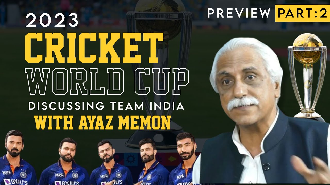 Cricket World Cup discussing Team India with Ayaz Memon| Preview Part 2 ...