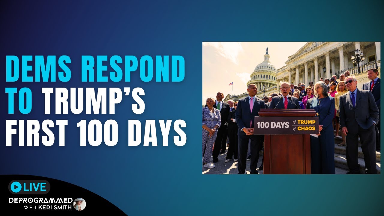 Democrats Respond to Trump's First 100 Days - LIVE Deprogrammed with ...