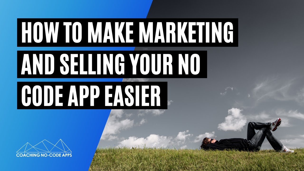 How to Make Marketing and Selling Your No Code App Easier - YouTube