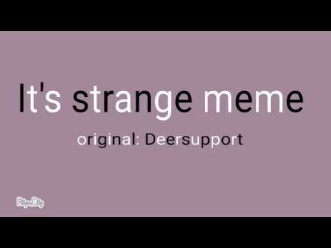 It's strange meme - YouTube