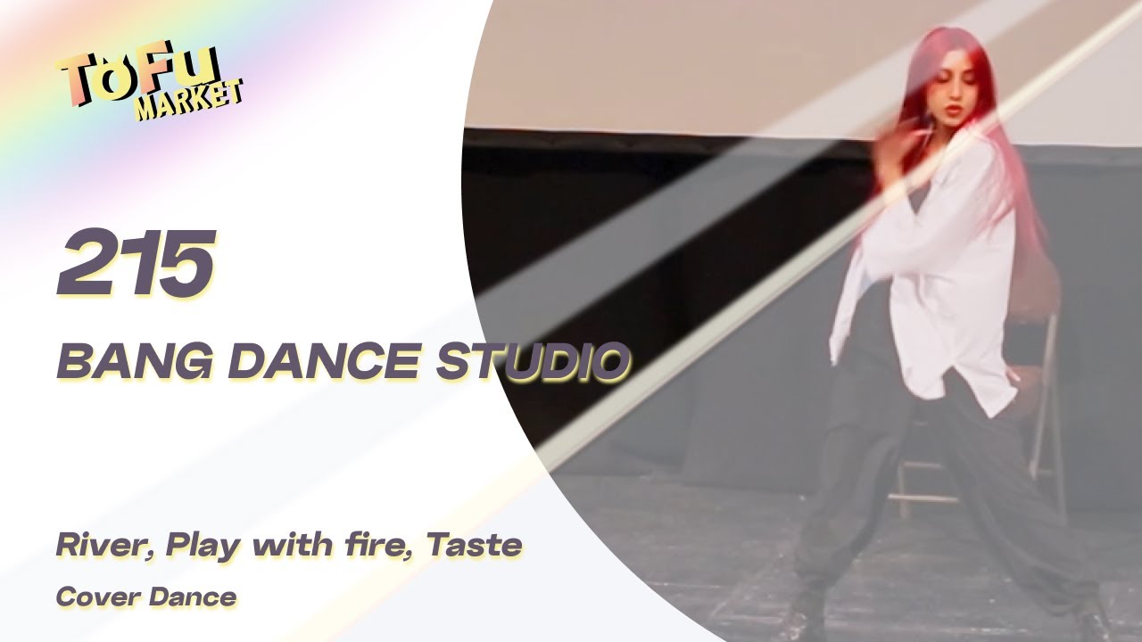 ToFu Market 18.02.2024 - 215 CoverDance BANG DANCE STUDIO River, Play With Fire, Taste - YouTube