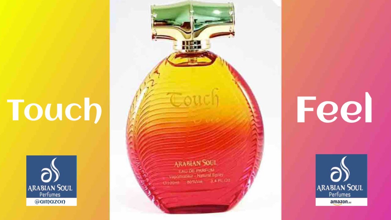 TOUCH FEEL 100 ML | From The House Of ARABIAN SOUL Perfume - YouTube