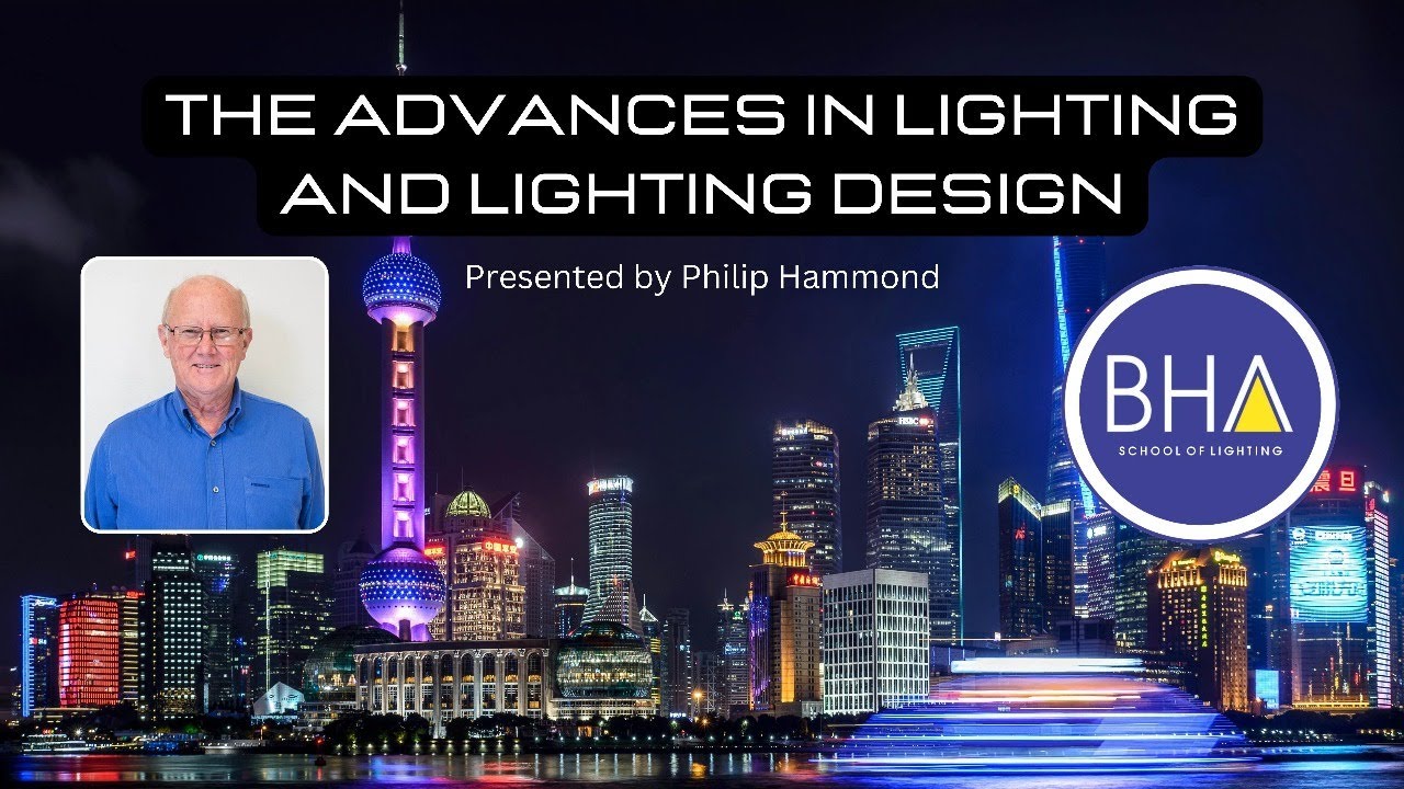 THE ADVANCES IN LIGHTING AND LIGHTING DESIGN presented by Phillip ...