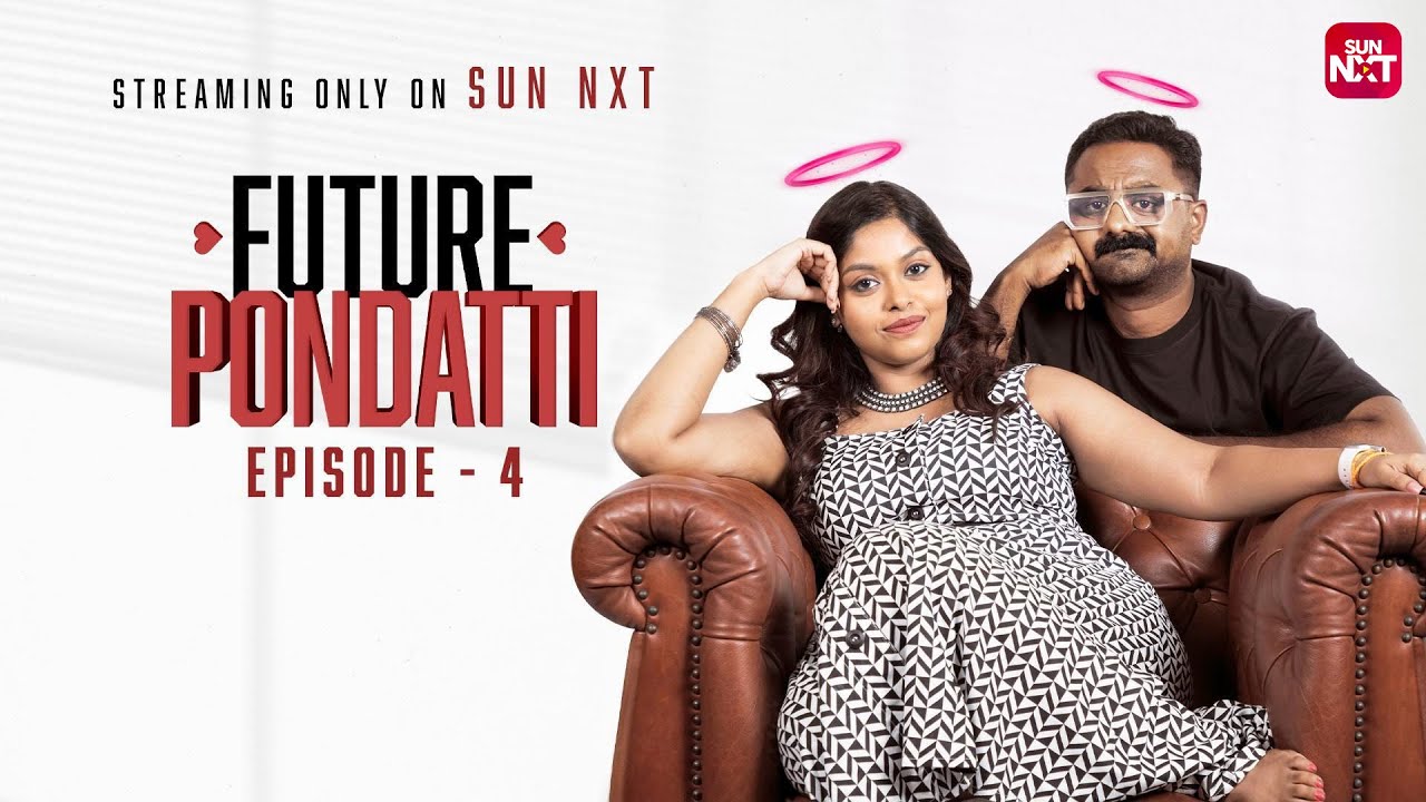 Future Pondatti - Full Episode 4 | Tamil Web Series | Watch ONLY On Sun ...