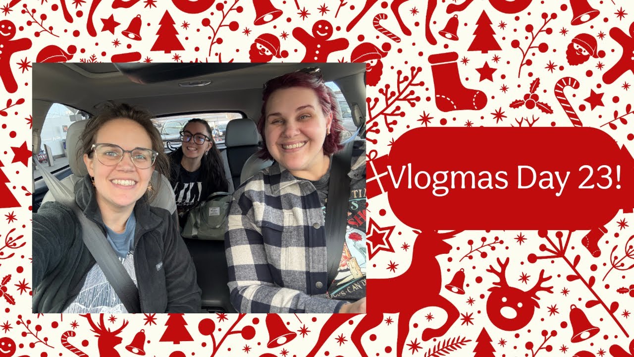 Vlogmas Day 23! - YouTube