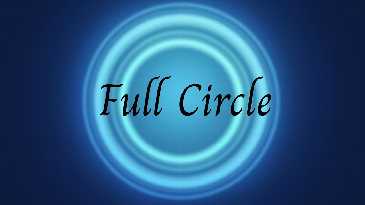 Full Circle - YouTube