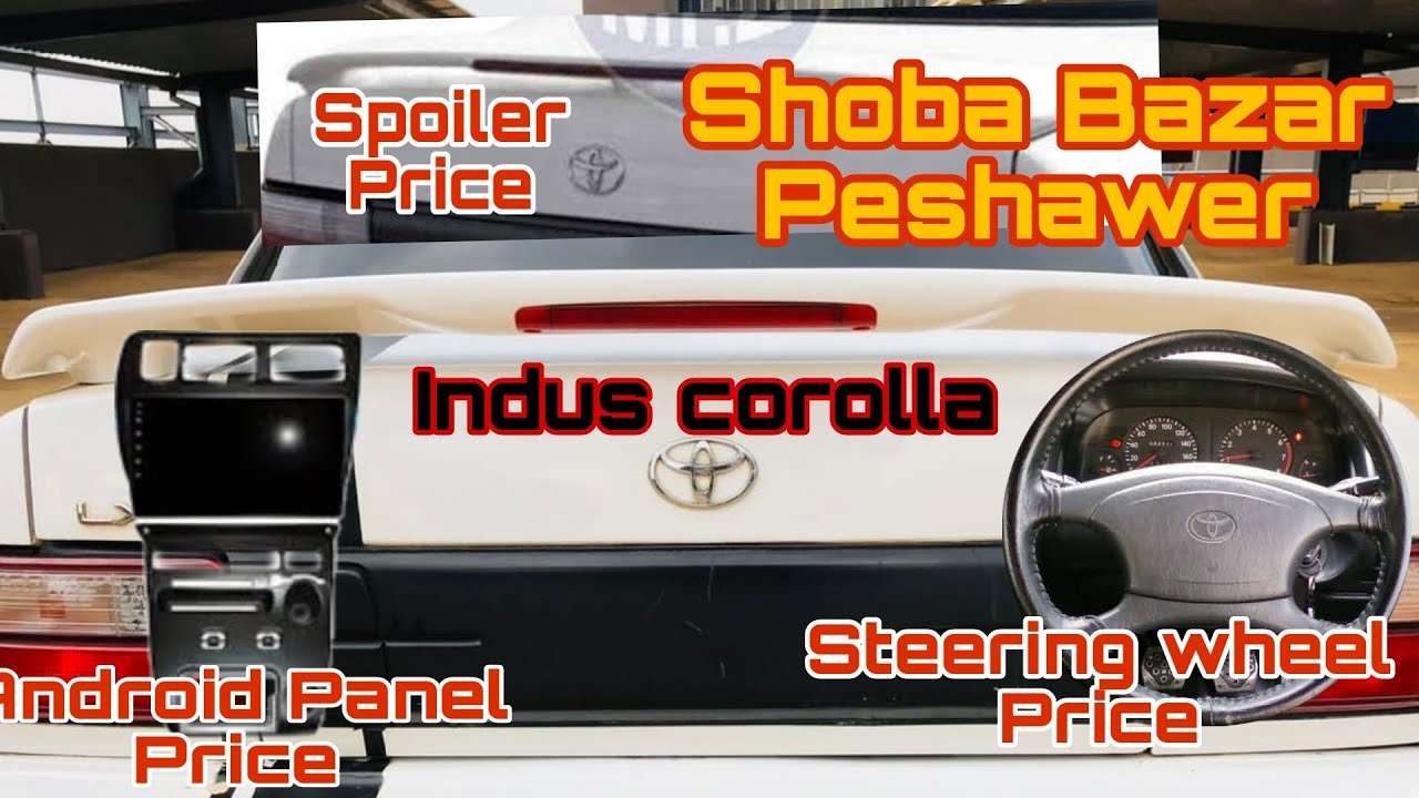 Indus corolla spoiler, Android Panel, Steering wheel, Peshawar Shoba ...