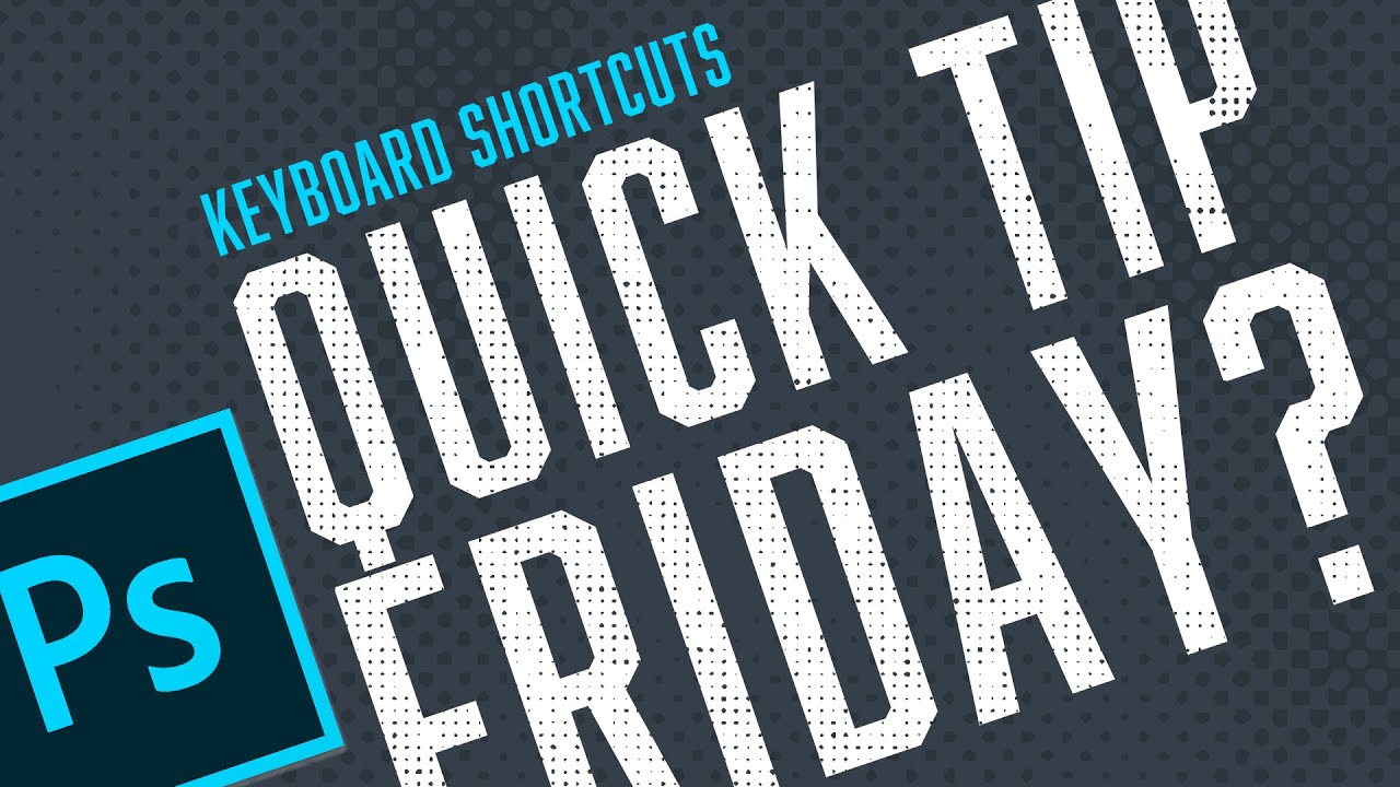 Quick Tip Friday 01: Work Faster w/ Custom Photoshop Shortcuts & How to ...