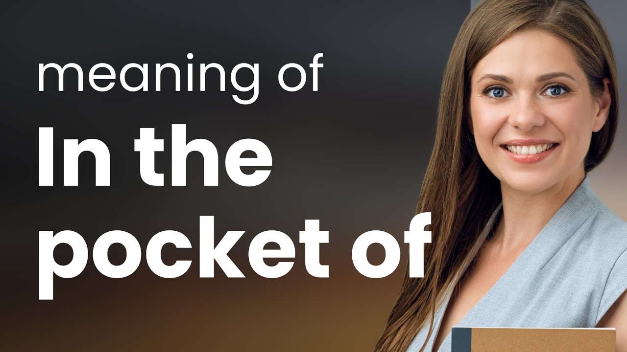 Understanding the Phrase "In the Pocket of" - YouTube