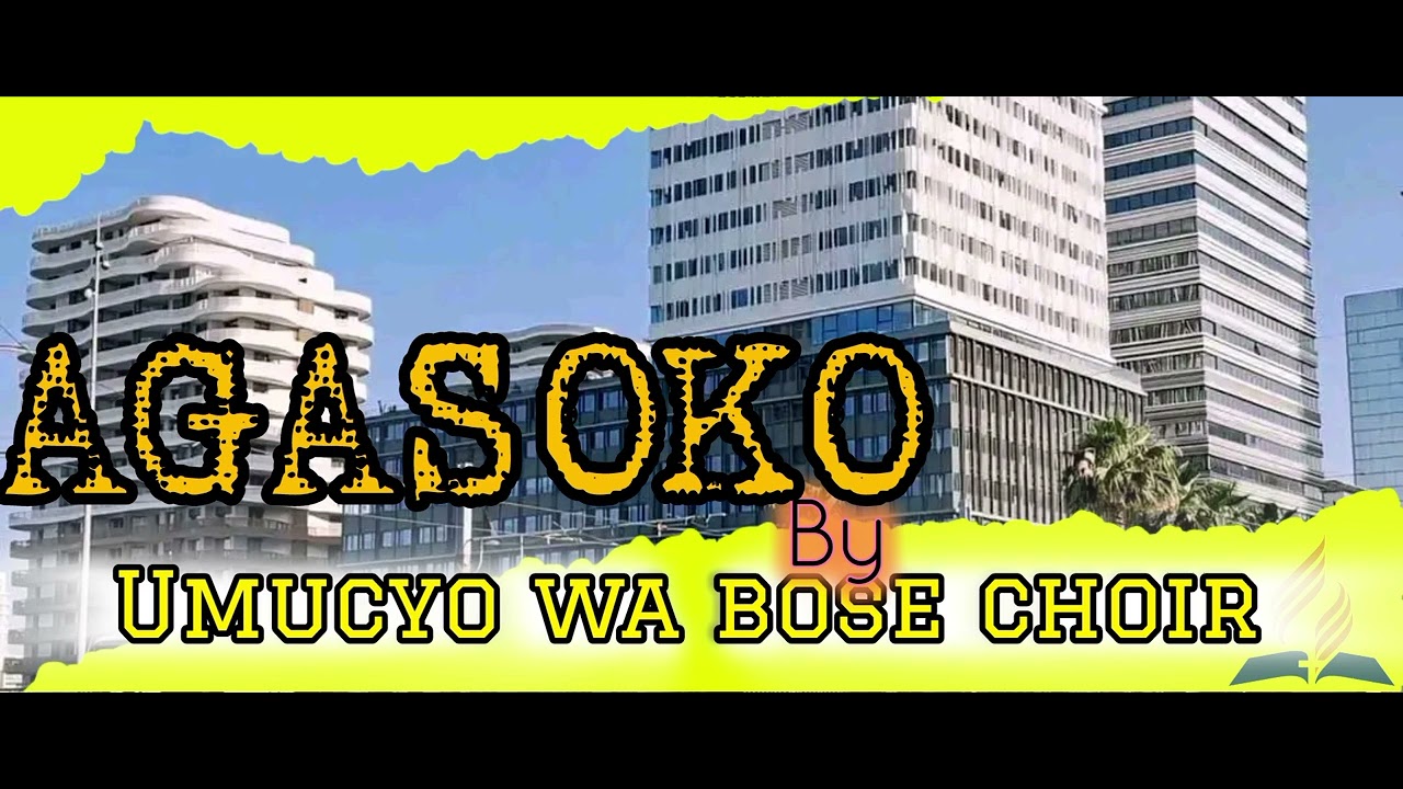 umucyowabosechoir3214 AGASOKO BY Umucyo Wa Bose Choir YouTube umucyowabosechoir3214-agasoko-by-umucyo-wa-bose-choir-youtube