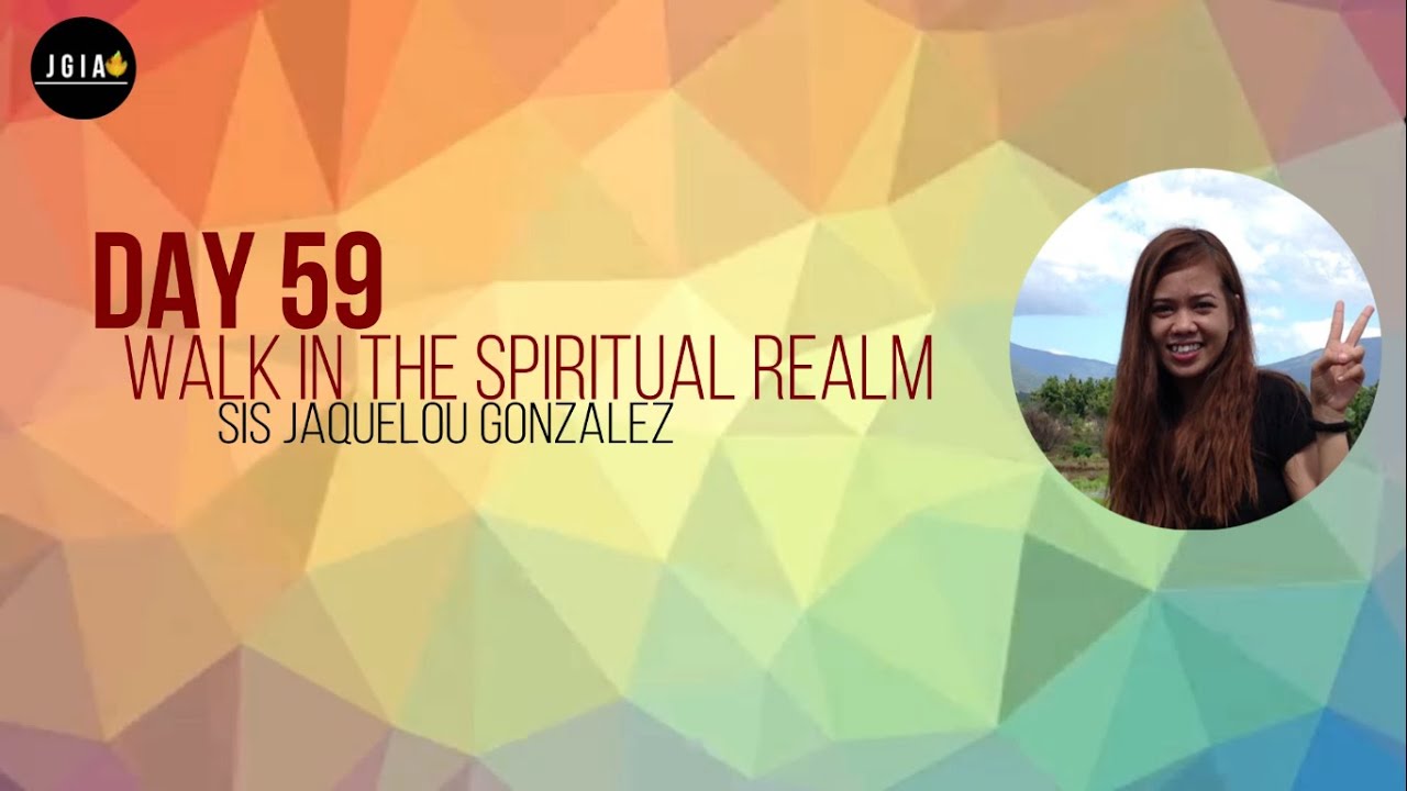 DAY 59: Walk in the Spiritual Realm (The Works of the Holy Spirit ...