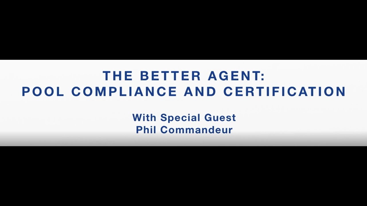 The Better Agent - Pool Compliance & Certification | Phil Commandeur ...