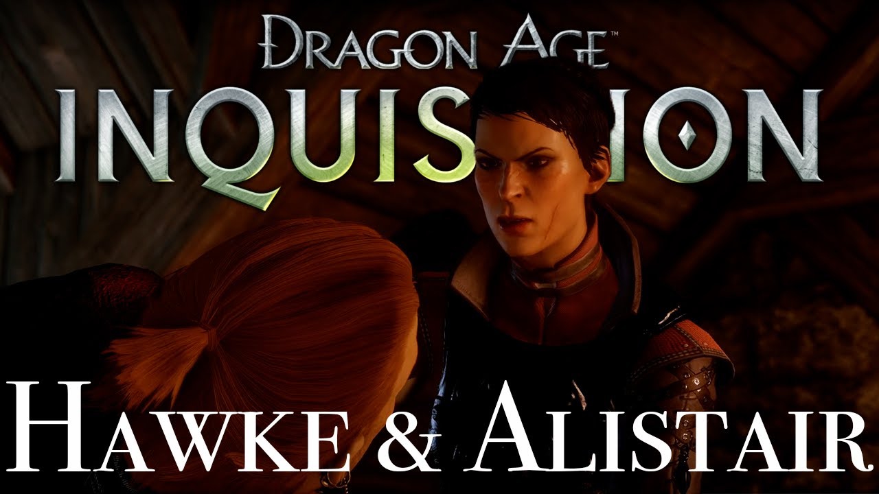 Dragon Age: Inquisition - FEMALE HAWKE & WARDEN ALISTAIR (Part 2) - YouTube